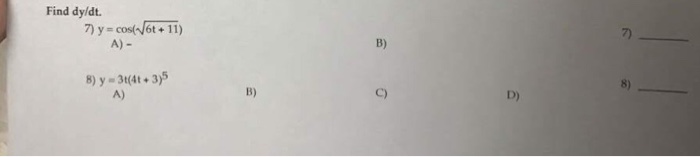 Solved Find dy/dt. y=cos(squareroot 6t+11) 7) y = 3t(4t+ | Chegg.com