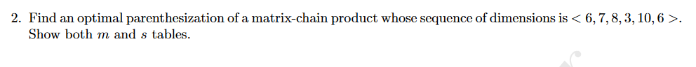 Solved 2. Find an optimal parenthesization of a matrix-chain | Chegg.com