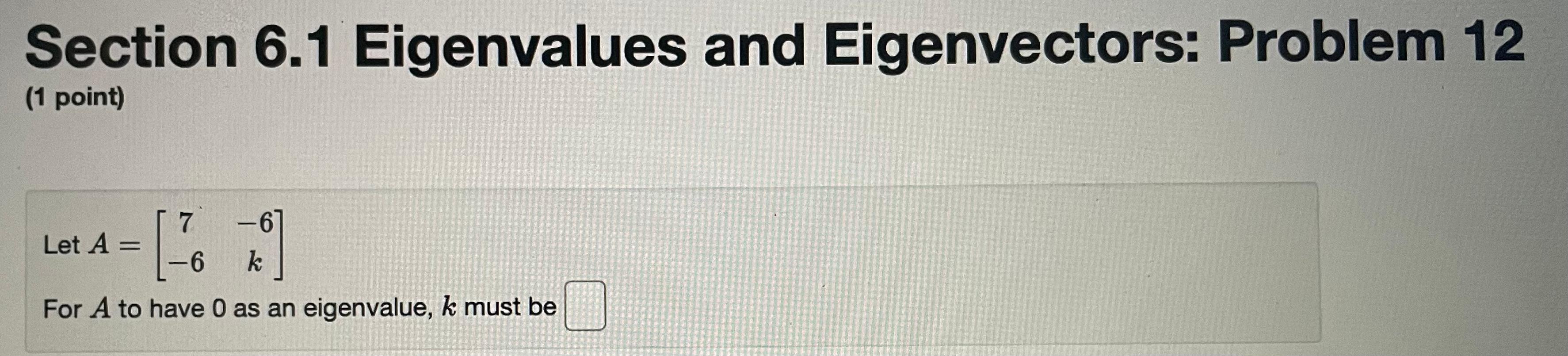 Solved Section 6.1 Eigenvalues and Eigenvectors: Problem 11 | Chegg.com