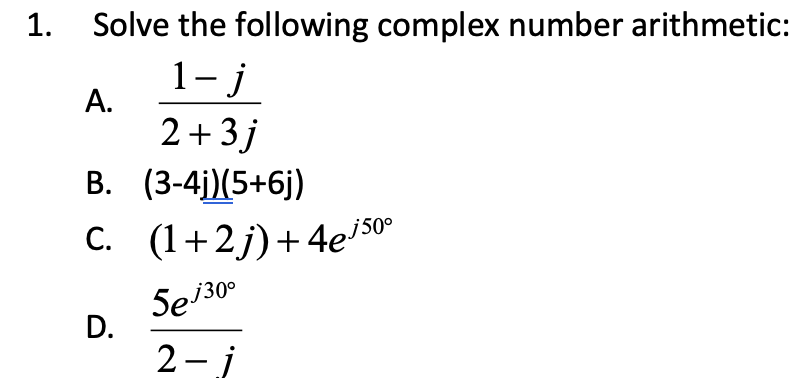 Solved 1. A. Solve the following complex number arithmetic: | Chegg.com