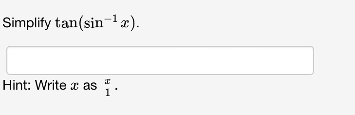 Solved Simplify tan(sin-1x).Hint: Write x ﻿as x1. | Chegg.com