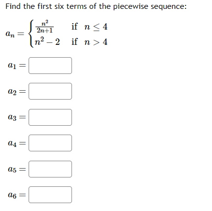 Solved Find the first six terms of the piecewise sequence: | Chegg.com