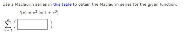 Solved Use a Maclaurin series in this table to obtain the | Chegg.com