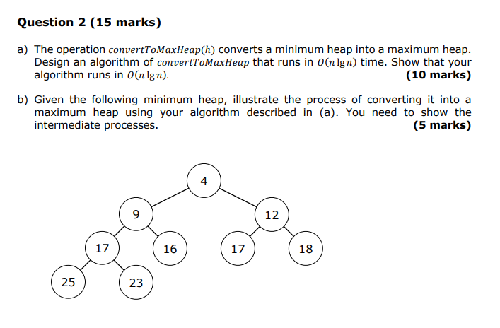 Solved a) The operation convertToMaxHeap( h) converts a | Chegg.com