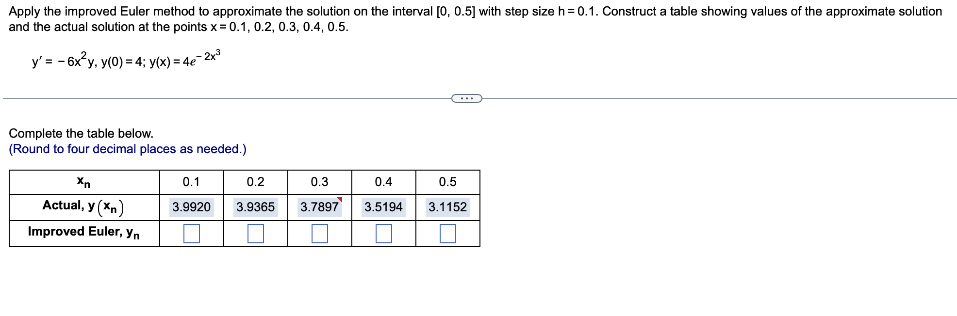 Solved Apply the improved Euler method to approximate the | Chegg.com