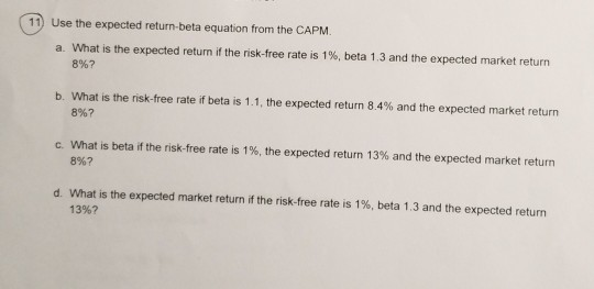 Solved 11) Use the expected return-beta equation from the | Chegg.com