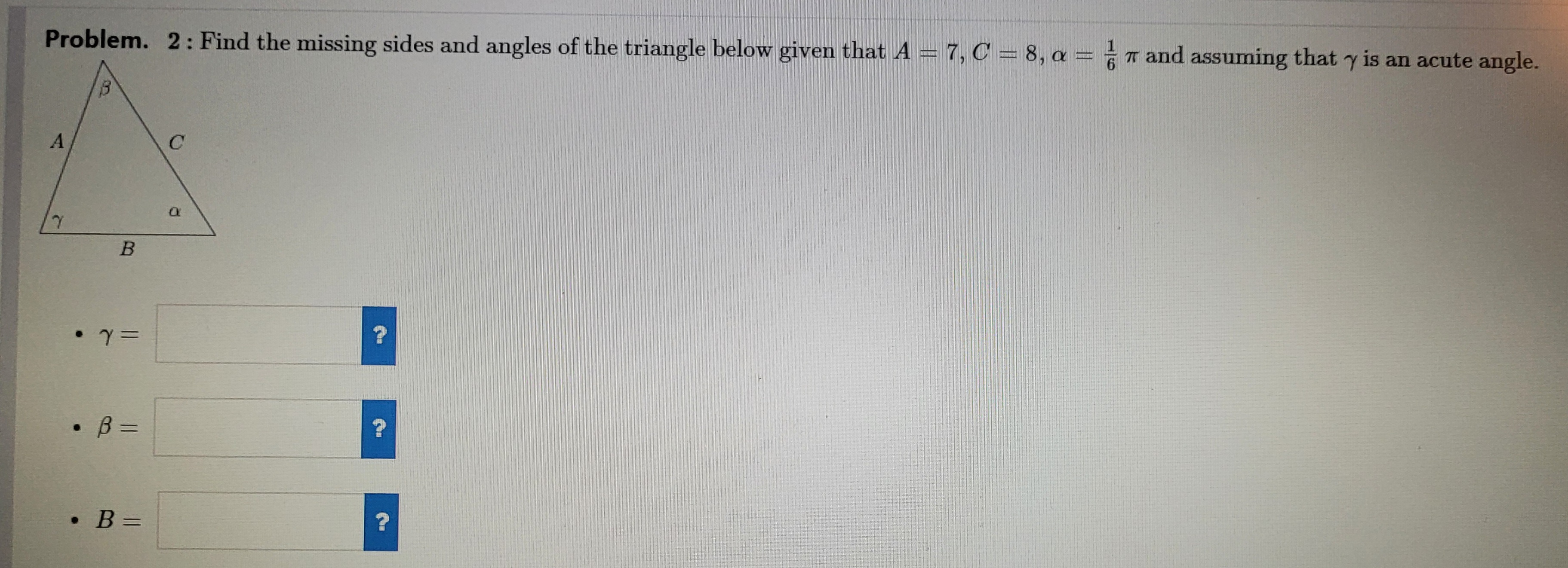Solved Problem. 2: Find the missing sides and angles of the | Chegg.com