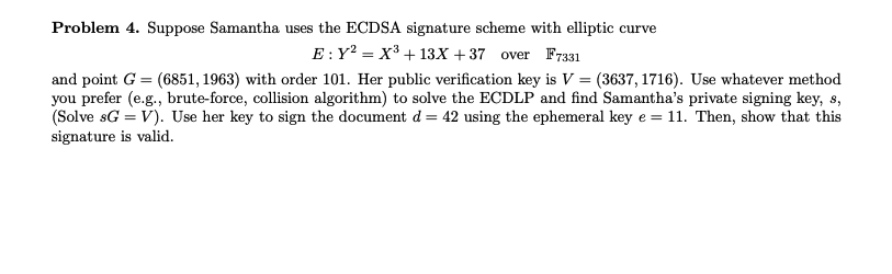Solved Problem 4. Suppose Samantha uses the ECDSA signature | Chegg.com