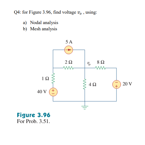 Solved Q4: for Figure 3.96, find voltage vo, using: a) Nodal | Chegg.com