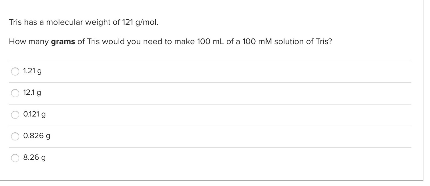 Solved Tris has a molecular weight of 121 g/mol. How many | Chegg.com