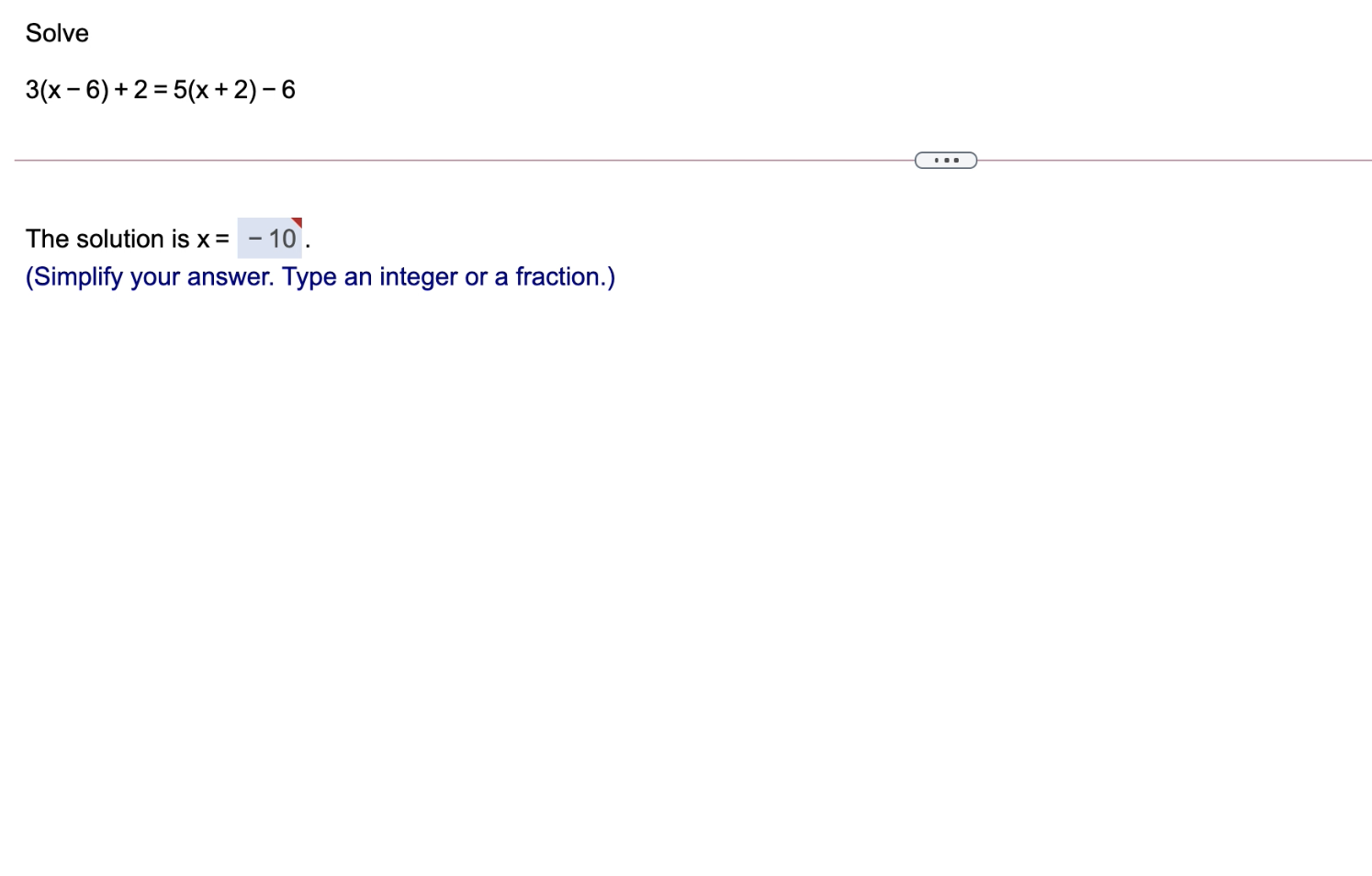 Solved Solve 3(x - 6) + 2 = 5(x + 2) – 6 + The solution is | Chegg.com