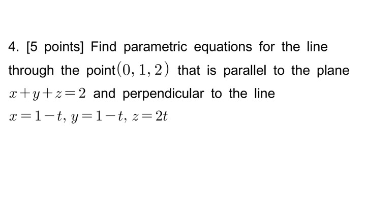 Solved 4. [5 points] Find parametric equations for the line | Chegg.com