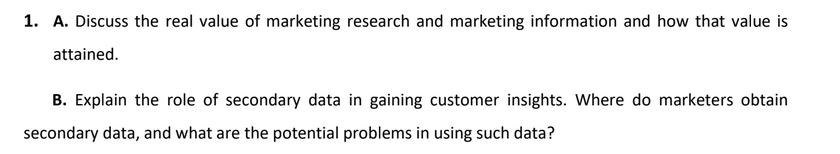 Solved 1. A. Discuss the real value of marketing research | Chegg.com