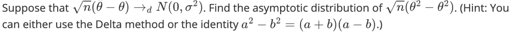 Suppose that n(θ−θ)→dN(0,σ2). Find the asymptotic | Chegg.com