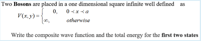Solved Two Bosons are placed in a one dimensional square | Chegg.com