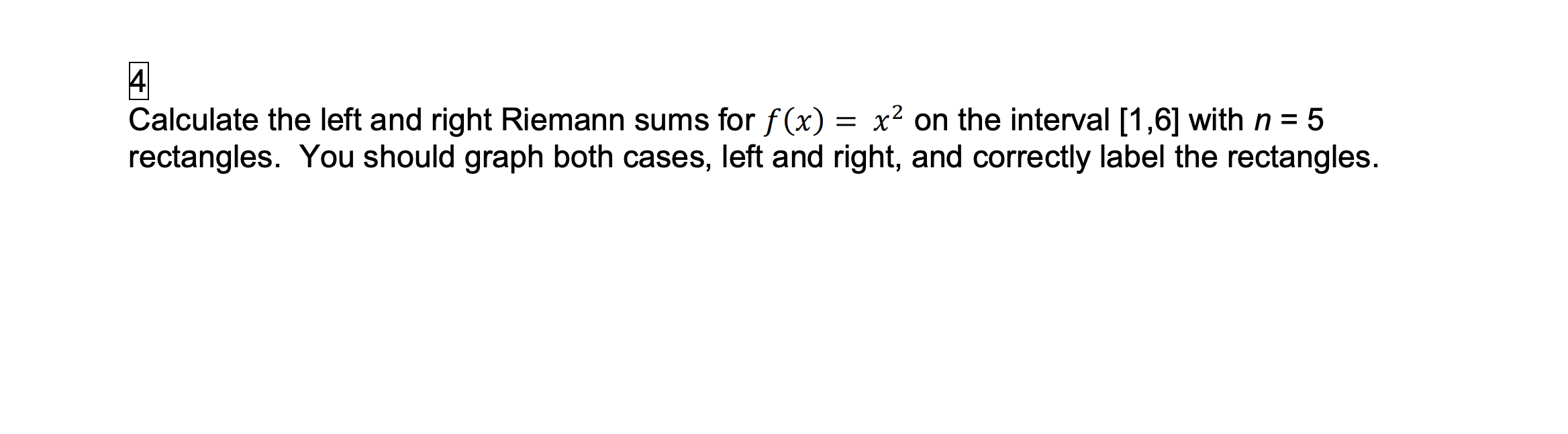 Solved 4 Calculate the left and right Riemann sums for f(x) | Chegg.com