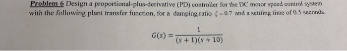 Problem 6 Design a proportional-plus-derivative (PD) | Chegg.com