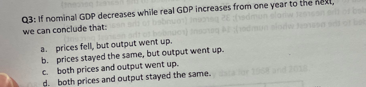 Solved Q3: If nominal GDP decreases while real GDP increases | Chegg.com