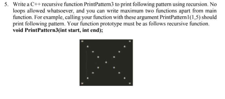 Solved 5 Write A C Recursive Function Printpattern3 To 