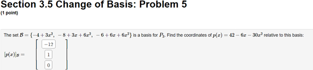Solved Section 3.5 Change of Basis: Problem 5 (1 point) The | Chegg.com