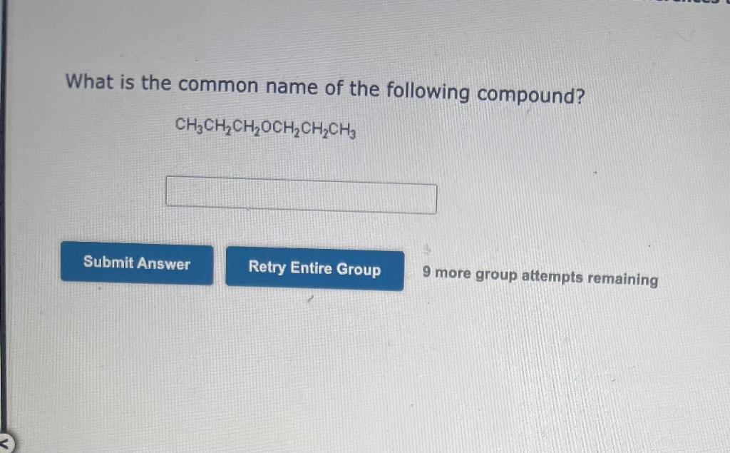 Solved What is the common name of the following compound? | Chegg.com