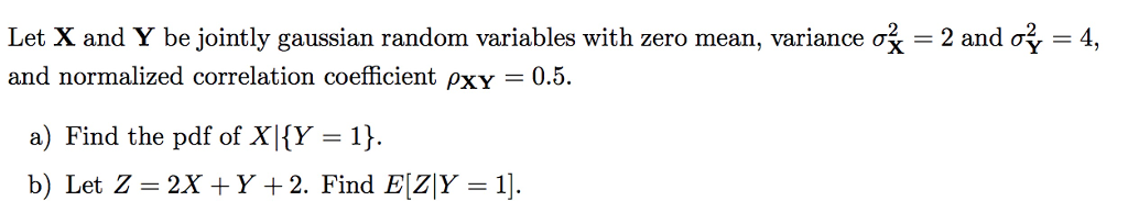 Solved Let X and Y be jointly gaussian random variables with | Chegg.com