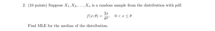 Solved 2. (10 points) Suppose Xi,X2, Xn is a random sample | Chegg.com