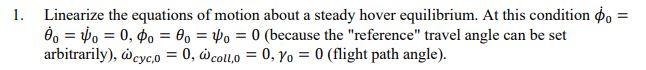 Solved = 1. Linearize the equations of motion about a steady | Chegg.com