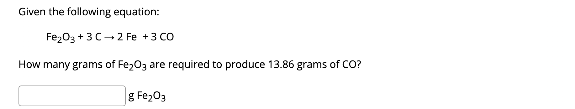 Solved Given the following equation: Fe2O3+3C→2Fe+3CO How | Chegg.com
