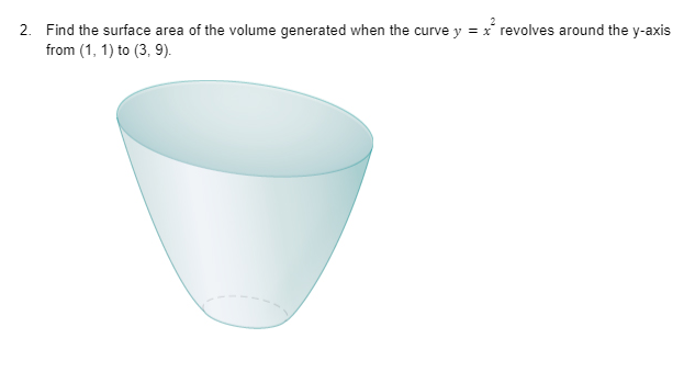 Solved 2. Find the surface area of the volume generated when | Chegg.com
