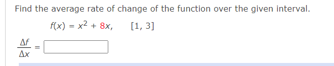 Solved Find the average rate of change of the function over | Chegg.com