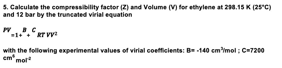 Solved 5. Calculate the compressibility factor (Z) and | Chegg.com