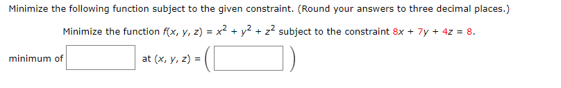 Solved Minimize the following function subject to the given | Chegg.com