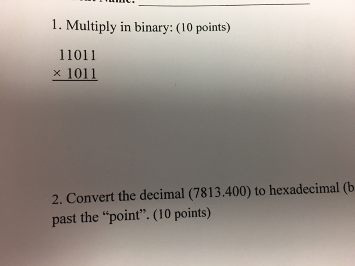 Solved 1. Multiply in binary: 10 points 1011 x 1011 2. | Chegg.com