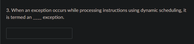 Solved 3. When an exception occurs while processing | Chegg.com