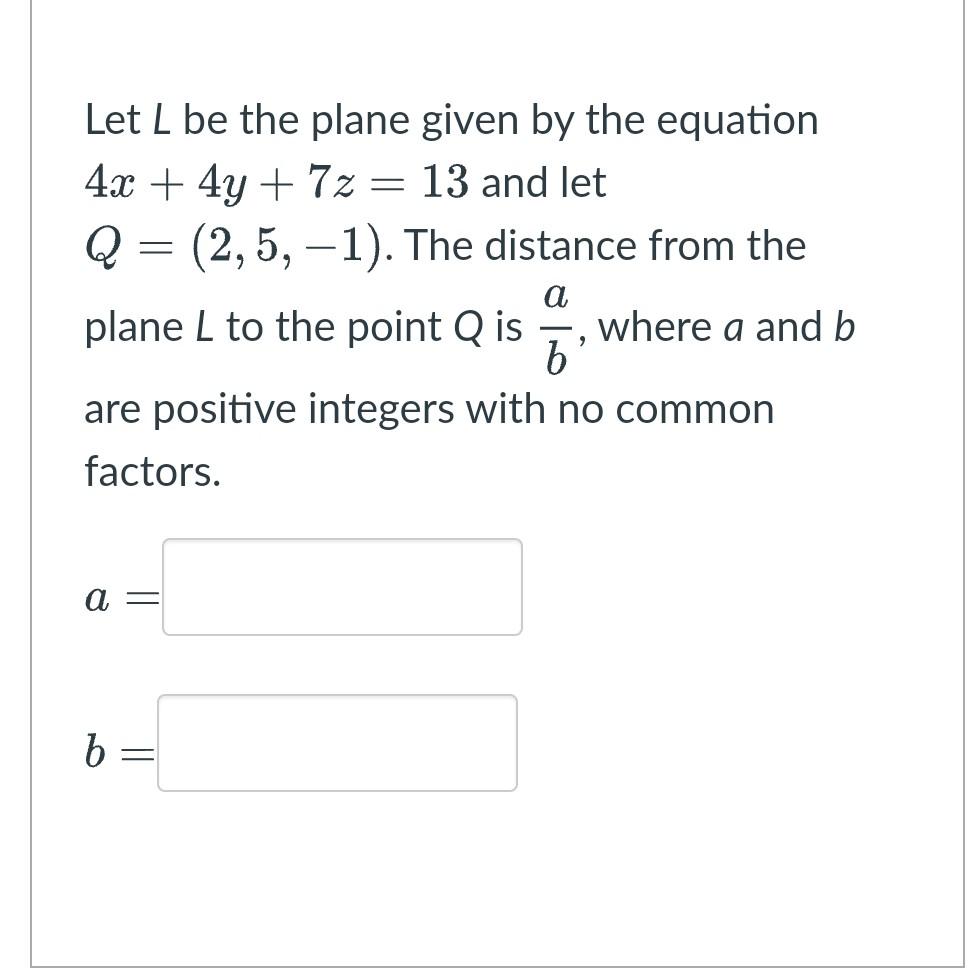 Solved Let L be the plane given by the equation 4x+4y+7z=13 | Chegg.com