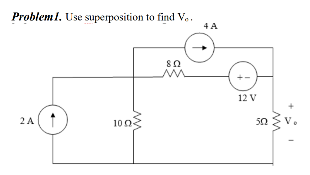 Solved Problem1. Use superposition to find Vo. 4A 8 Ω +- 12 | Chegg.com