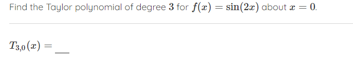 Solved Find the Taylor polynomial of degree 3 for f(x) = | Chegg.com