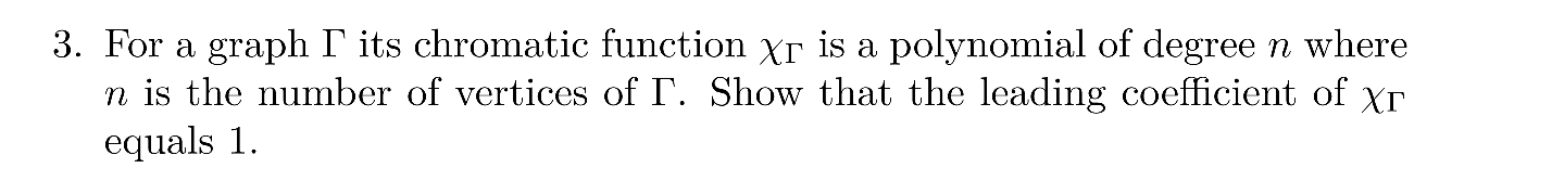Solved 3. For a graph Γ its chromatic function χΓ is a | Chegg.com