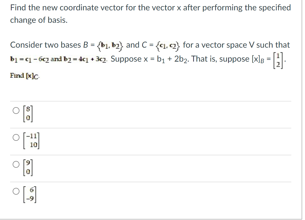 Solved Find the new coordinate vector for the vector x after | Chegg.com