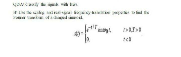 Solved Q2A Classify the signals with hws. B\Use the scaling | Chegg.com