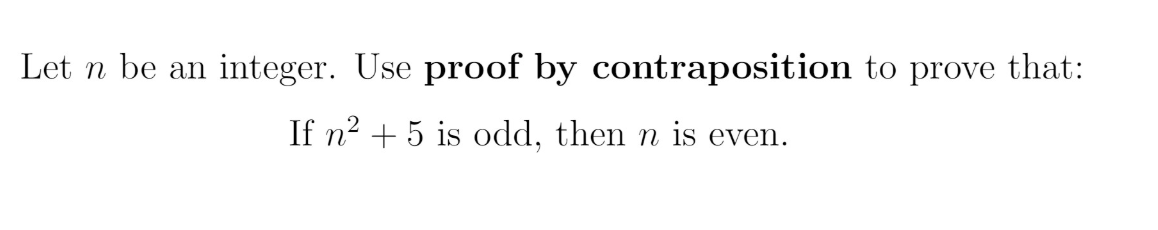 Solved Let n be an integer. Use proof by contraposition to | Chegg.com