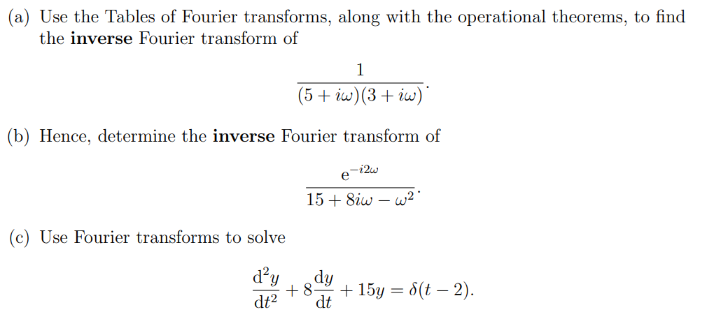 Solved (a) Use the Tables of Fourier transforms, along with | Chegg.com