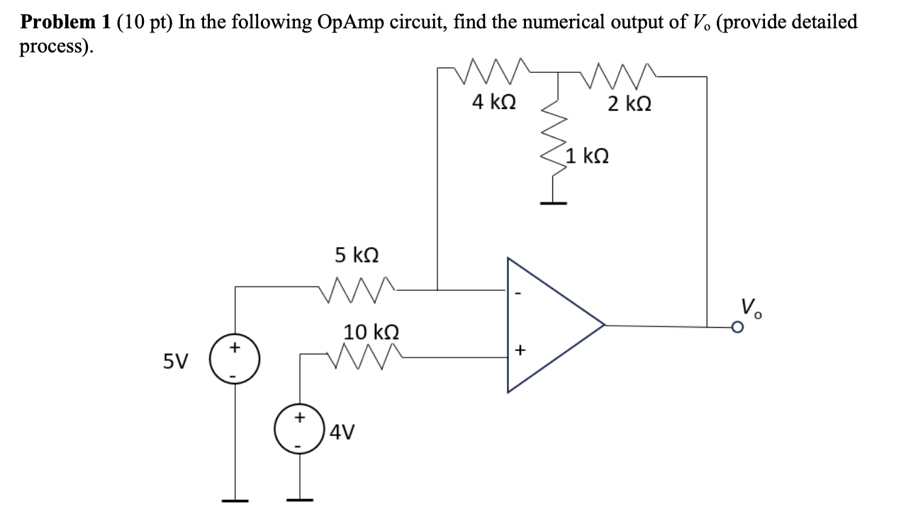 Solved Problem 1 (10 pt) In the following OpAmp circuit, | Chegg.com