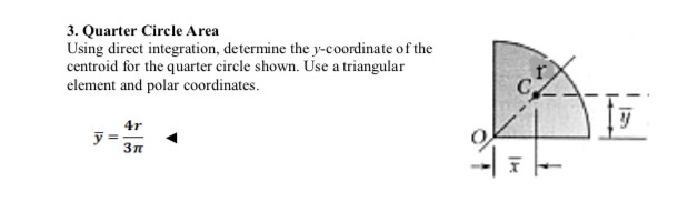 Solved 3. Quarter Circle Area Using direct integration, | Chegg.com