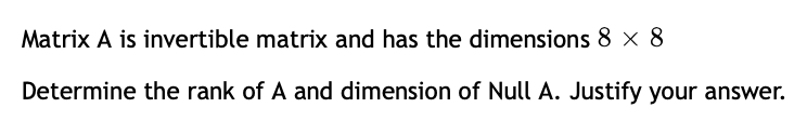 Solved Matrix A is invertible matrix and has the dimensions | Chegg.com