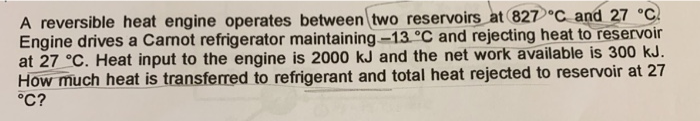 Solved A reversible heat engine operates between two | Chegg.com