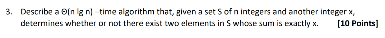 Solved 3. Describe a O(n lg n) -time algorithm that, given a | Chegg.com