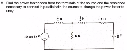 Solved 8. Find the power factor seen from the terminals of | Chegg.com