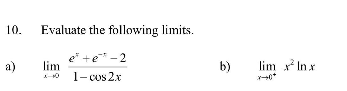 Solved 10. Evaluate the following limits. et + e- -2 X a) | Chegg.com
